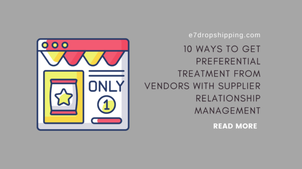 10 Ways To Get Preferential Treatment From Vendors With Supplier ...